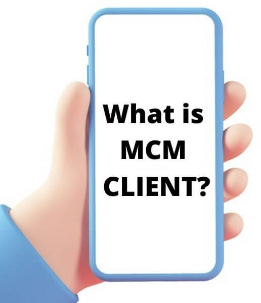 What Is MCM Client App On Phone And How To Uninstall It What Is MCM Client App On Phone And How To Uninstall It